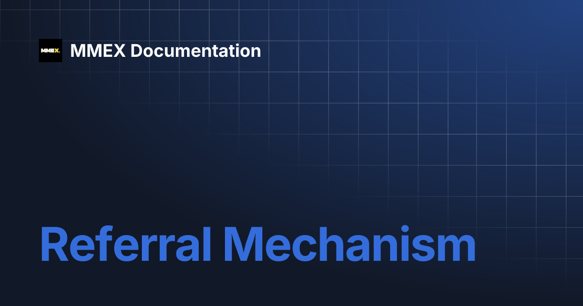 Referral Mechanism | MMEX Documentation