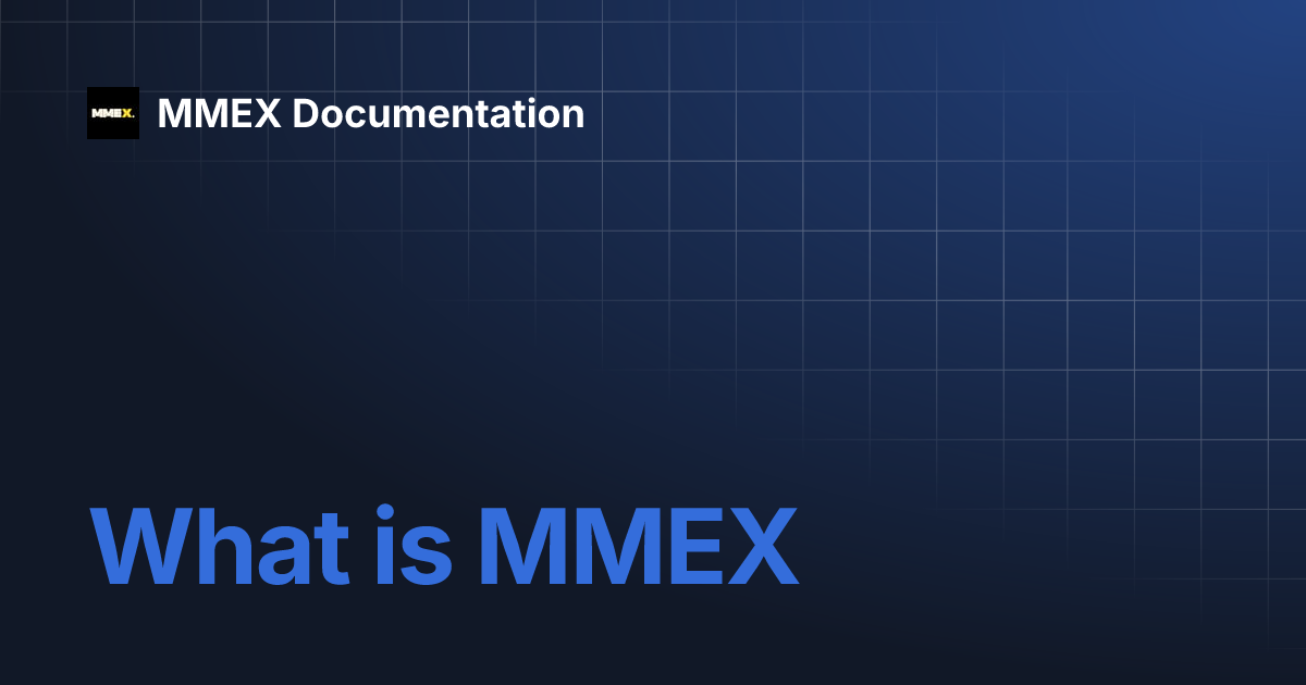 What is MMEX | MMEX Documentation